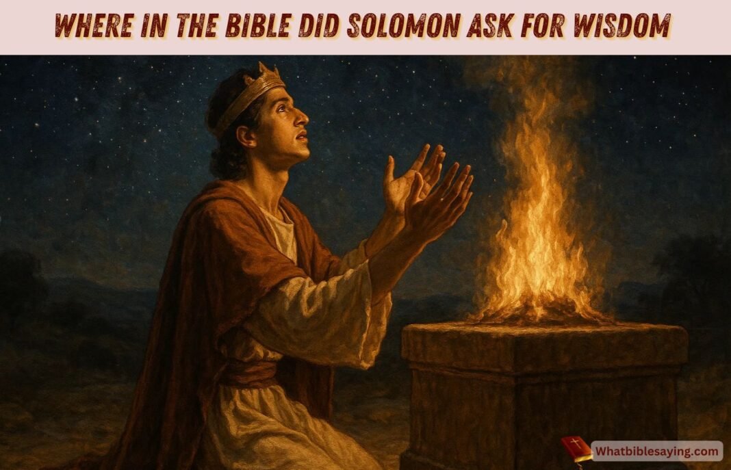 Where in the Bible Did Solomon Ask for Wisdom